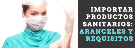 Importación De Productos Sanitarios Aranceles Y Requisitos